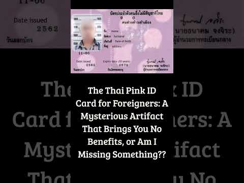 Thai Pink ID Card: Worthwhile or Worthless for Foreigners?