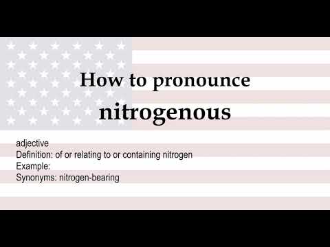 How to pronounce 'nitrogenous' + meaning