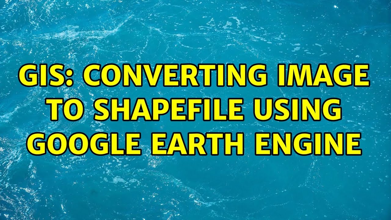 GIS: Converting image to shapefile using Google Earth Engine