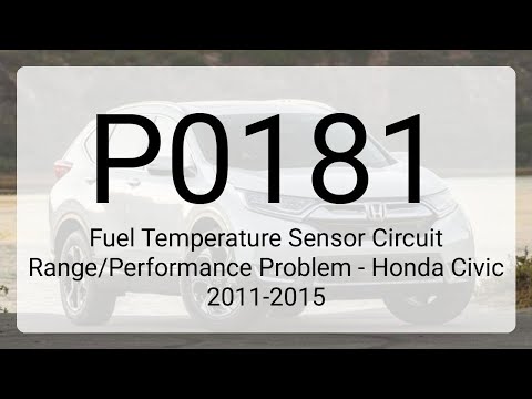 DTC P0181: Fuel Temperature Sensor Circuit Range/Performance Problem - Honda Civic 2011-2015