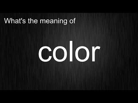 What's the meaning of "color", How to pronounce color?