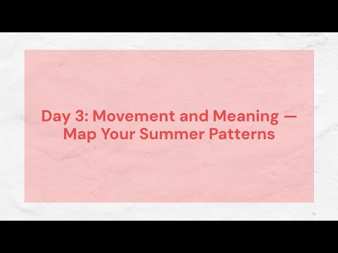 5-Day Anthropology of Summer Challenge Day 3: Movement and Meaning