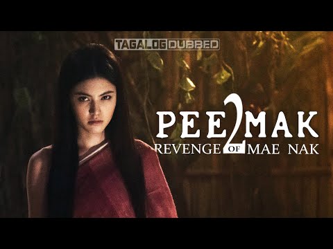 Pee Mak 2: Revenge of Mae Nak (Tagalog Dubbed) ᴴᴰ┃Full Movie 2025
