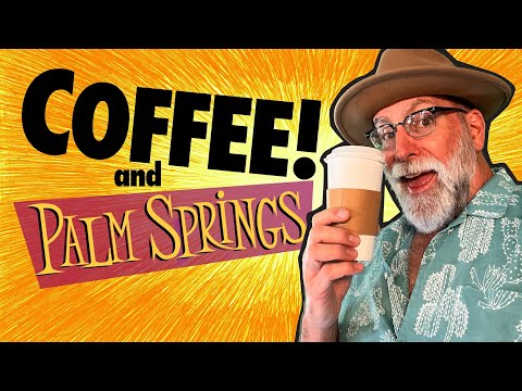 Unique Coffee Experiences in Palm Springs