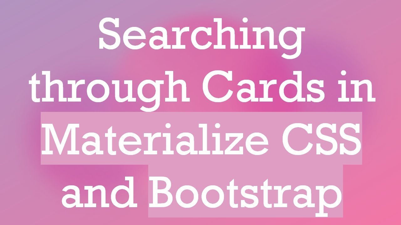 Searching through Cards in Materialize CSS and Bootstrap