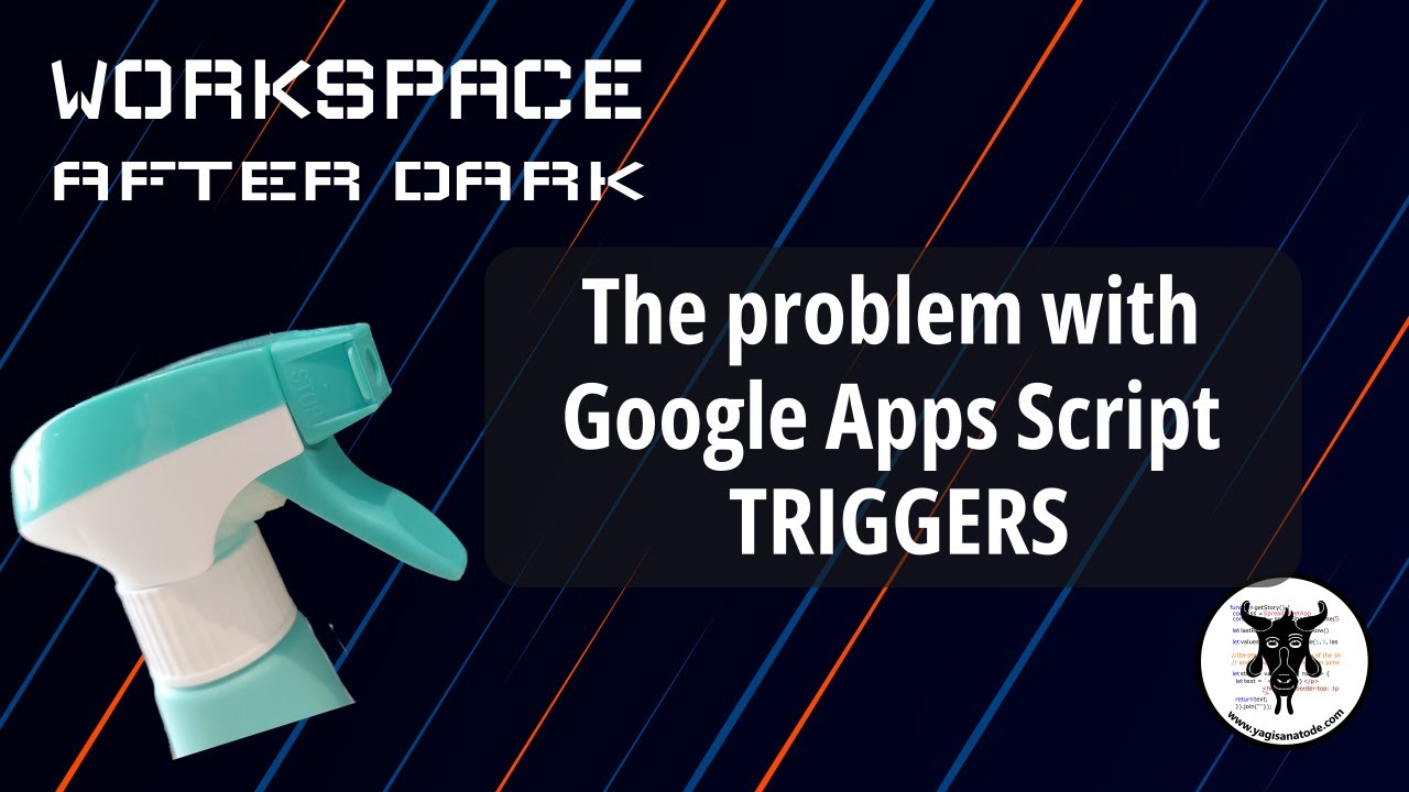 The Problem with Google Apps Script Triggers