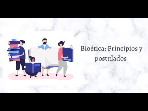 Bioética: Principios y Postulados