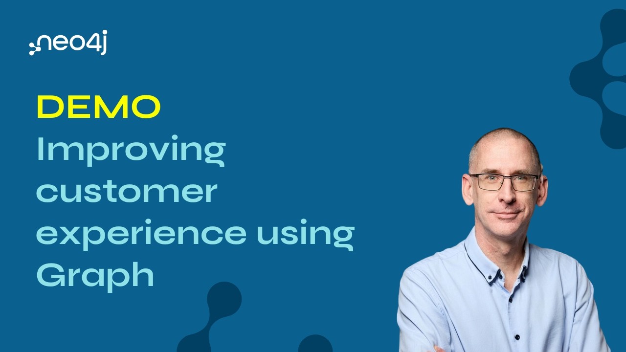 Video: Neo4j DEMO Improving Customer Experience using Graphs
