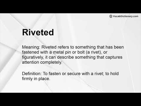 Riveted Meaning