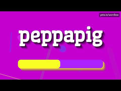 PEPPAPIG - HOW TO PRONOUNCE IT!?