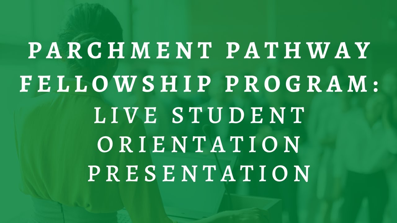 Live 2022 -23 Parchment Program Student Orientation