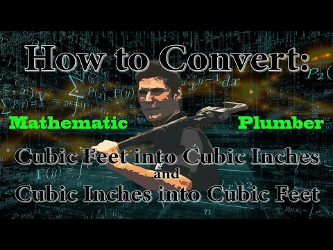 Trades Math: How to Convert Cubic Feet into Cubic Inches