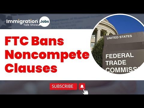 FTC Bans Noncompete Clauses | What Does It Means For H1B Visa ? #ftcban