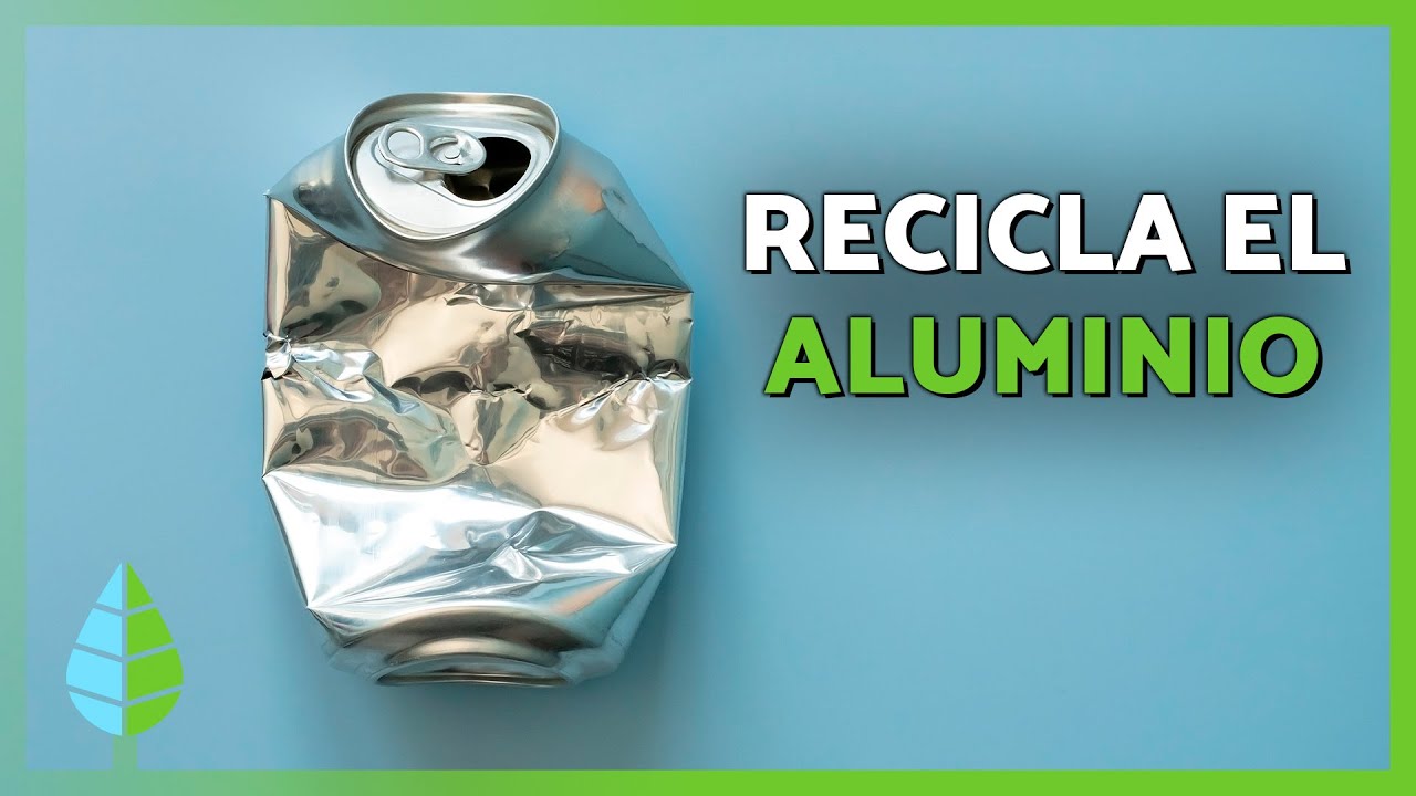 Cómo RECICLAR ALUMINIO🥫| Importancia, PROCESO de RECICLAJE y más ♻️