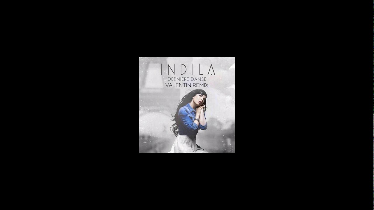 Indila - Dernière Danse (Valentin Remix) 2020