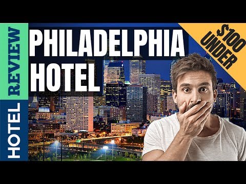 ✅ Best Hotels in Philadelphia