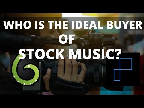 Who is The Ideal Buyer of Stock Music?