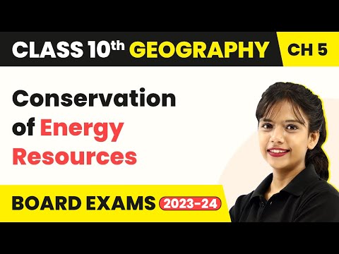 Conservation of Energy Resources - Minerals & Energy Resources | Class 10 Geography Chapter 5 | CBSE