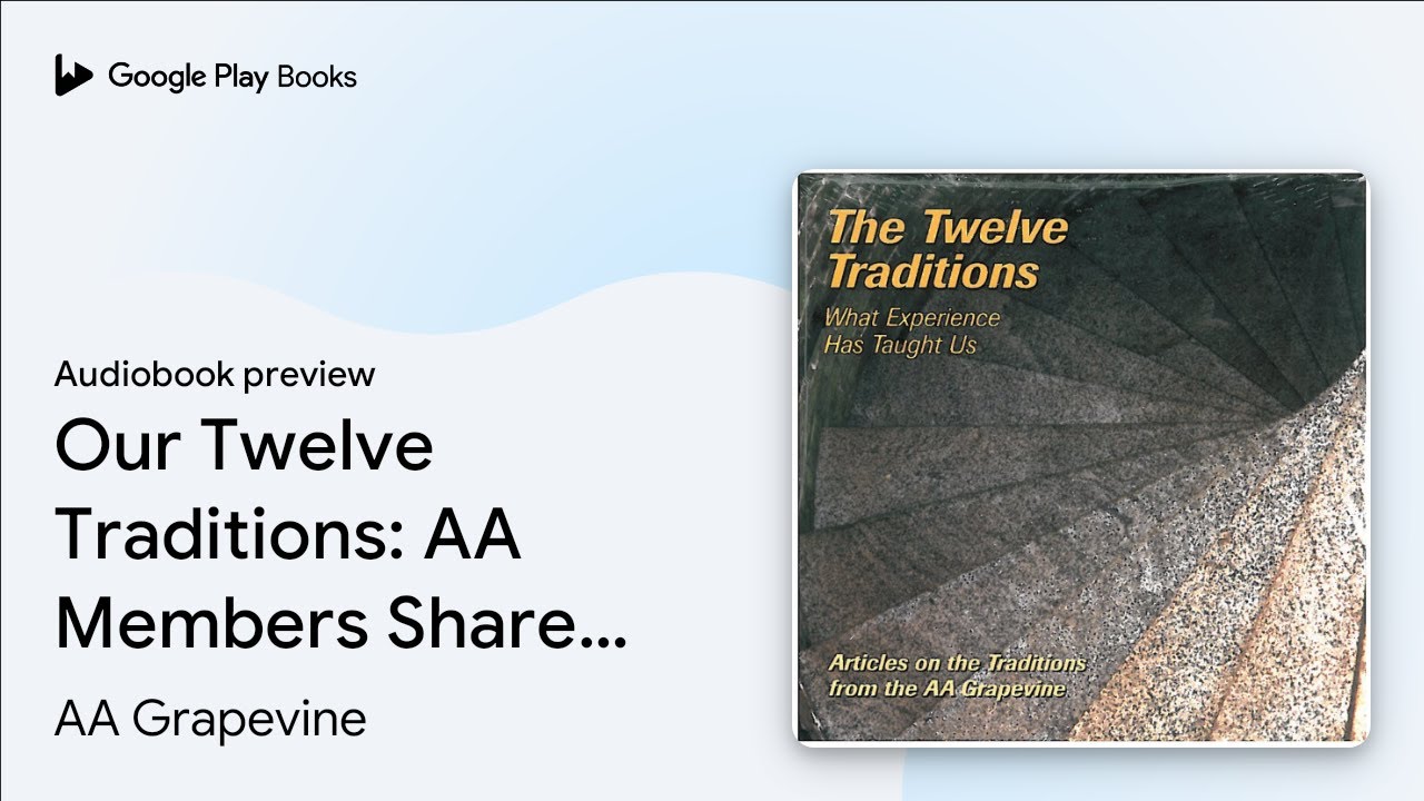 Our Twelve Traditions: AA Members Share Their… by AA Grapevine · Audiobook preview