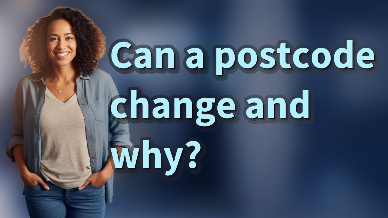 Can a postcode change and why?