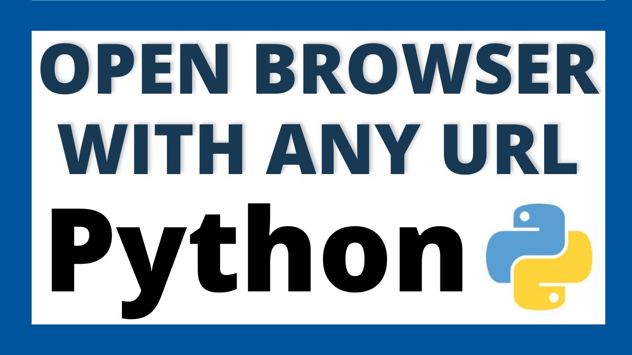 Open web browser in Python with URL by using 2 ways turorial
