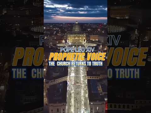 POPE LEO XIV Prophetic Voice: The Church Returns to truth #popeleoxiv #explorepope #catholicpope
