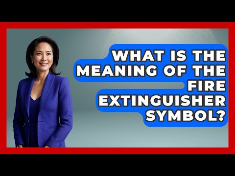 What Is The Meaning Of The Fire Extinguisher Symbol? - Consumer Laws For You