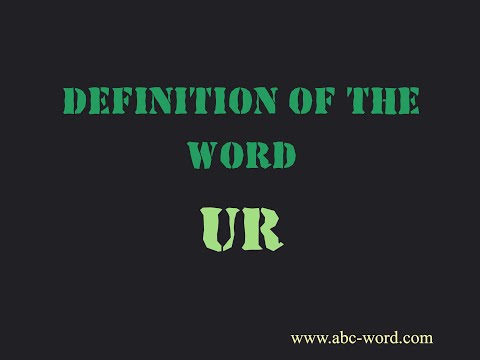 Definition of the word "Ur"