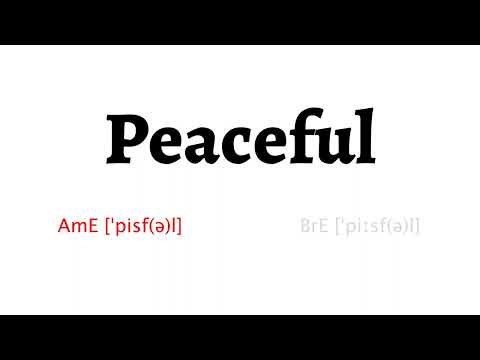 How to Pronounce peaceful in American English and British English