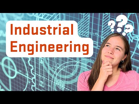 What do industrial engineers do? Explained by an actual industrial engineering student