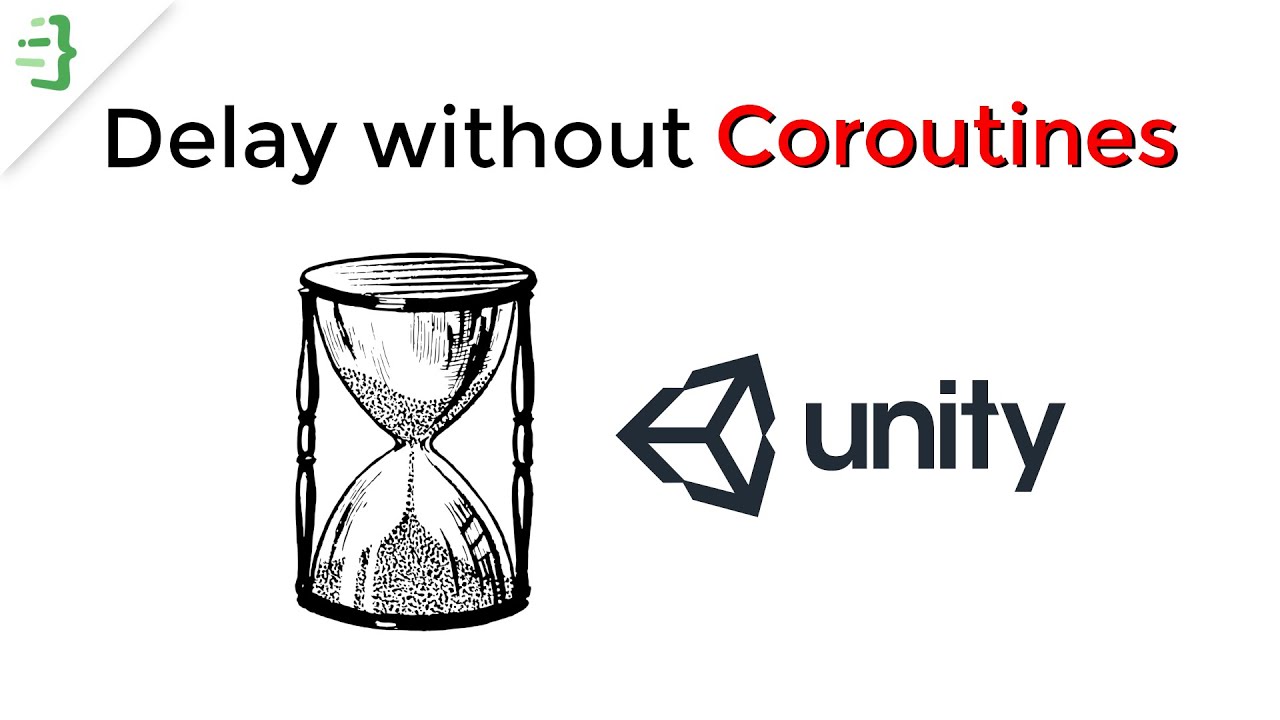 Delay an Action in Unity (Without Coroutines or Invoke)