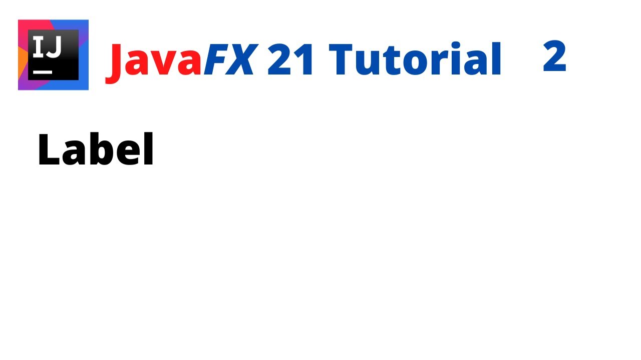 JavaFX 21 Tutorial 2 - Label