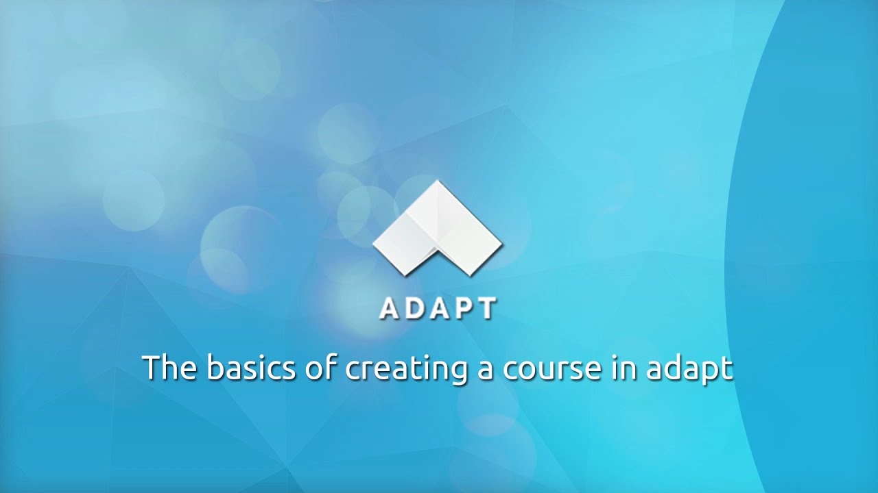 Adapt Tutorial - The basics of creating a course in adapt