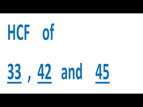 HCF of 33 , 42 and 45