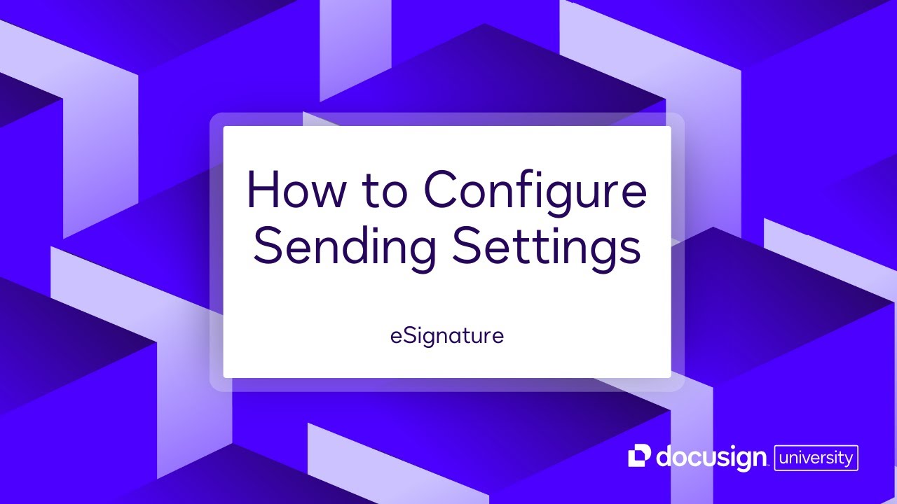 Docusign eSignature: How to Configure Sending Settings