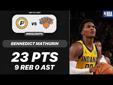 Bennedict Mathurin vs New York Knicks | 23 PTS 9 REB 0 AST | NBA Highlights 05-29-2025