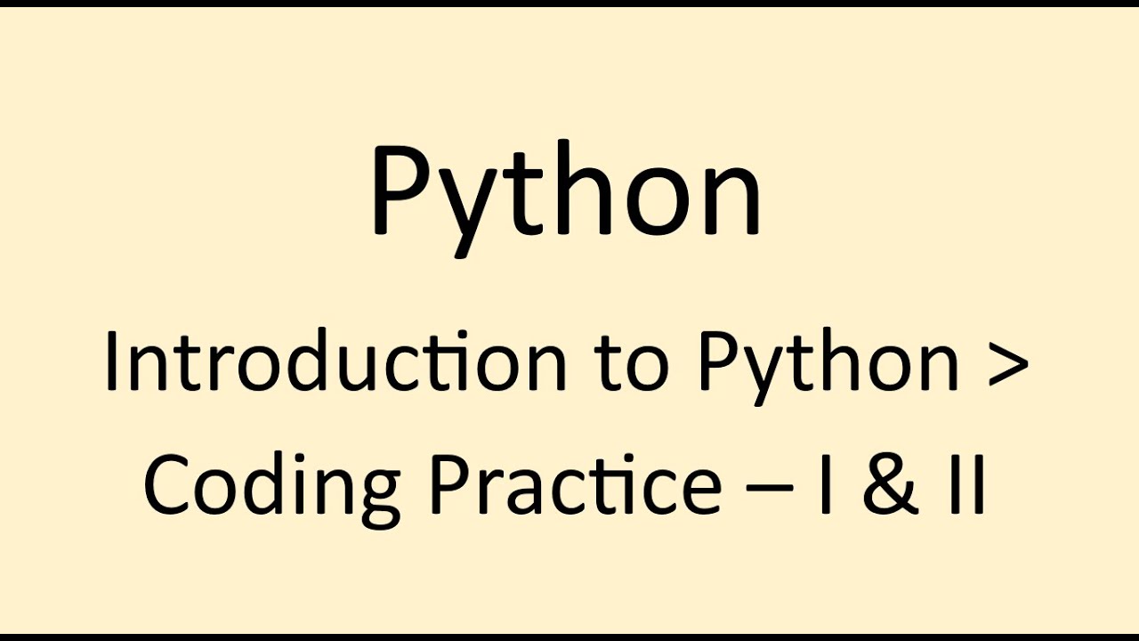 Coding Practice - I & II  || Introduction to Python || Python || NxtWave || CCBP
