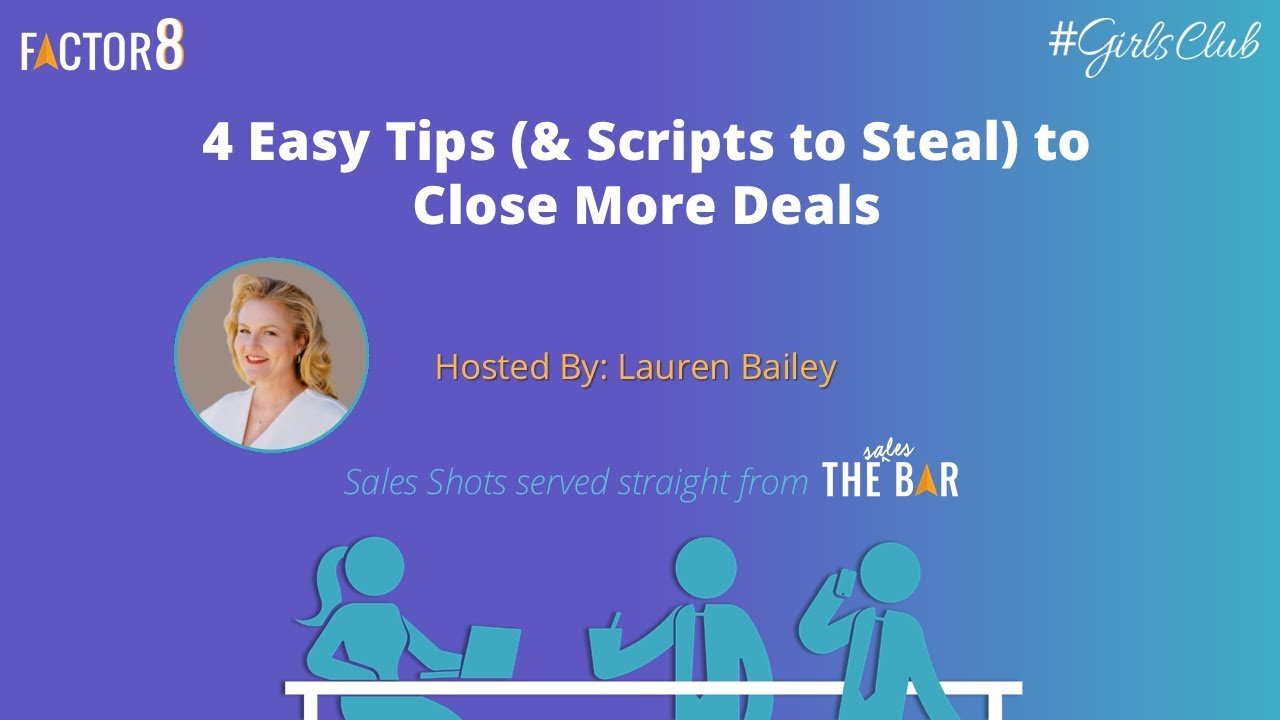 4 Easy Tips (& Scripts to Steal) to Close More Deals - Factor 8 