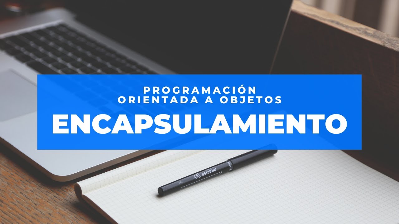 | Encapsulamiento | Programación Orientada a Objetos | Java |