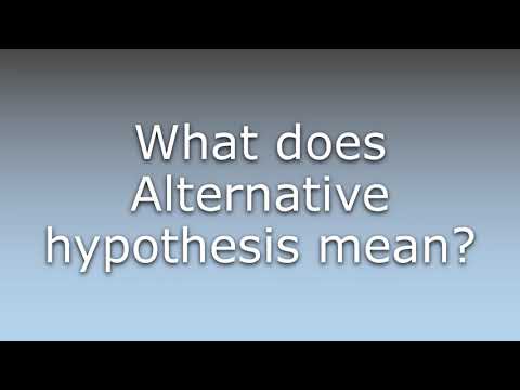 What does Alternative hypothesis mean?