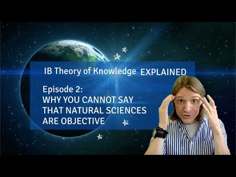 IB TOK EXPLAINED Ep 2: Objectivity in the Natural Sciences