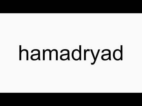 How to pronounce hamadryad