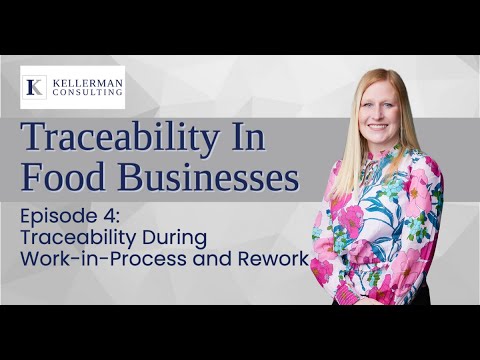 Traceability in Food Business - Episode 4: Traceability During Work-in-Process (WIP) and Rework