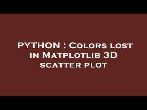 PYTHON : Colors lost in Matplotlib 3D scatter plot