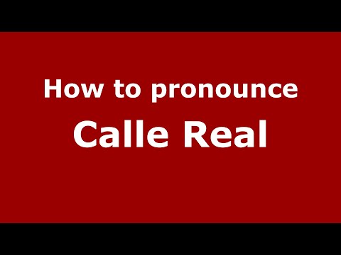 How to pronounce Calle Real (Mexico/Mexican Spanish) - PronounceNames.com