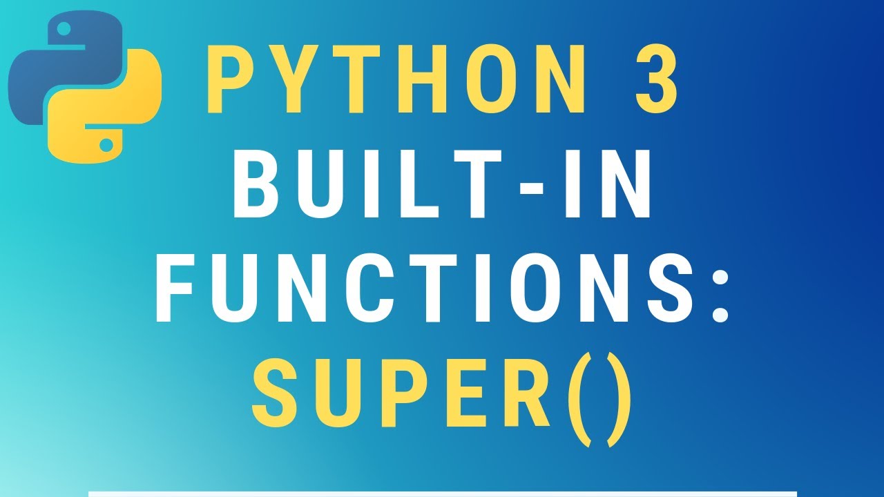 Python 3 super() built-in function TUTORIAL
