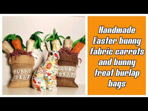 HANDMADE EASTER BUNNY FABRIC CARROTS AND BUNNY TREAT BURLAP BAGS - EASTER PROJECT