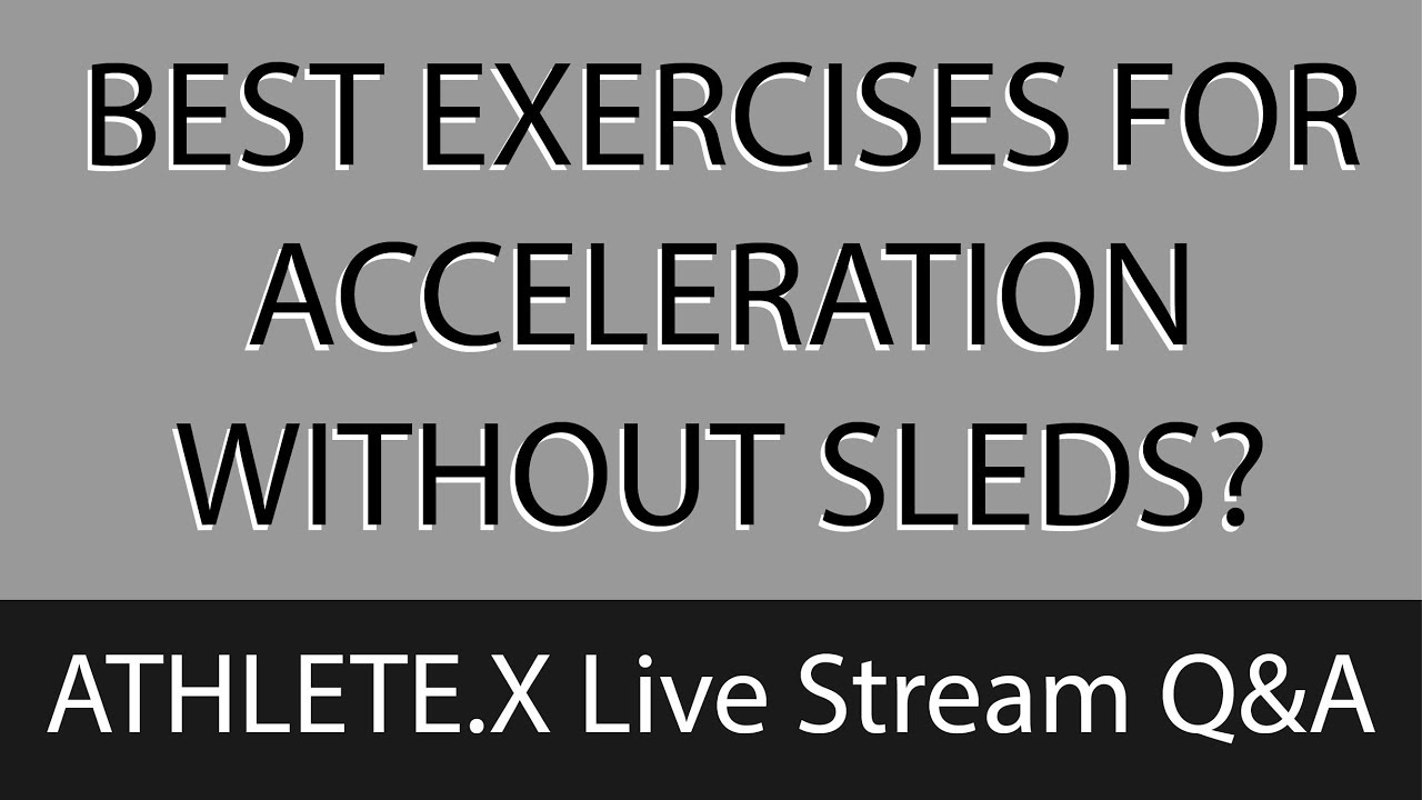 Sprint Training: Best Strength Exercises For Acceleration Besides Sleds | ATHLETE.X