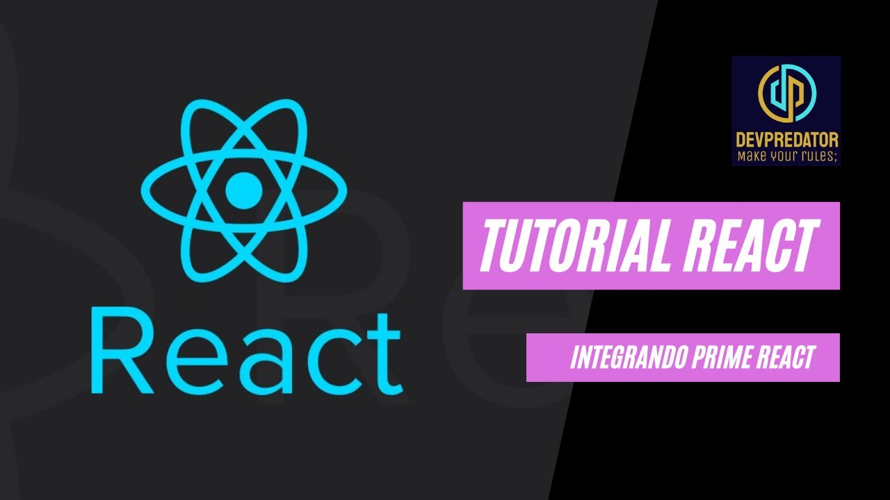 TUTORIAL REACT - Integrando PrimeReact