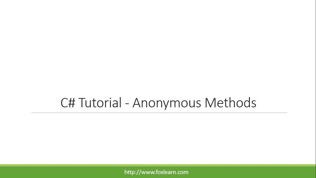 C# Tutorial - Anonymous Methods